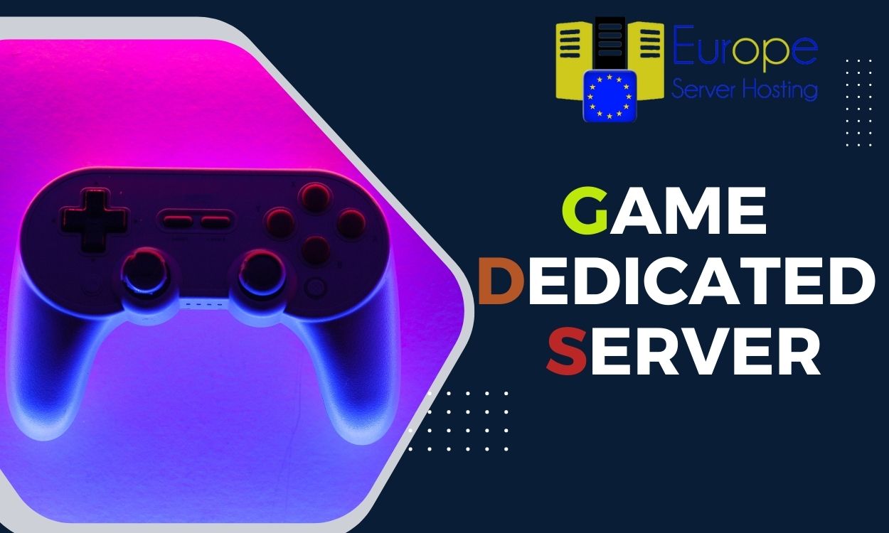 Game Dedicated Server Hosting Plans - Europe Server Hosting